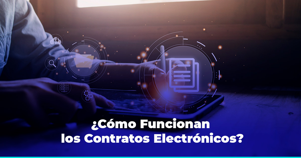 ¿Cómo Funcionan los Contratos Electrónicos?