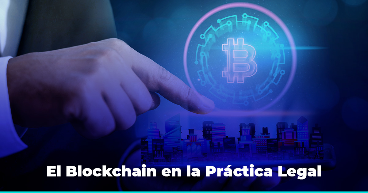 El Blockchain en la Práctica Legal